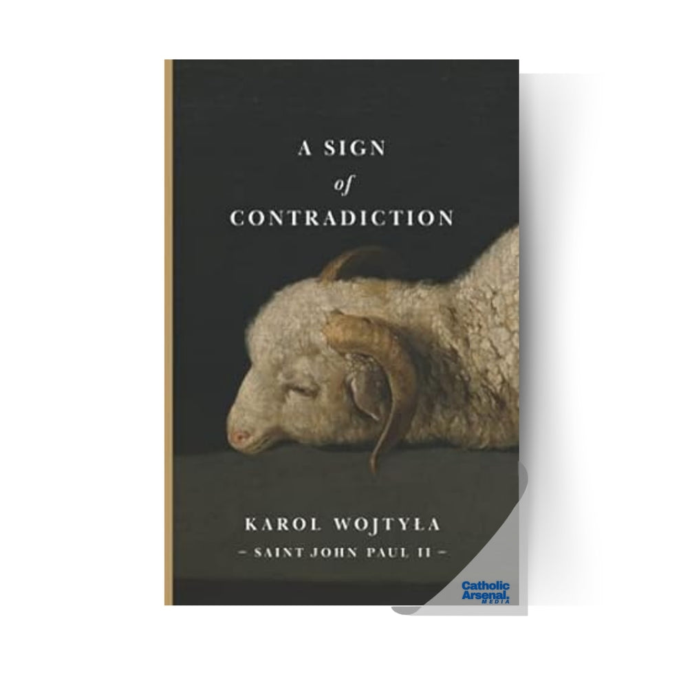 A Sign of Contradiction – Catholic Arsenal Media
