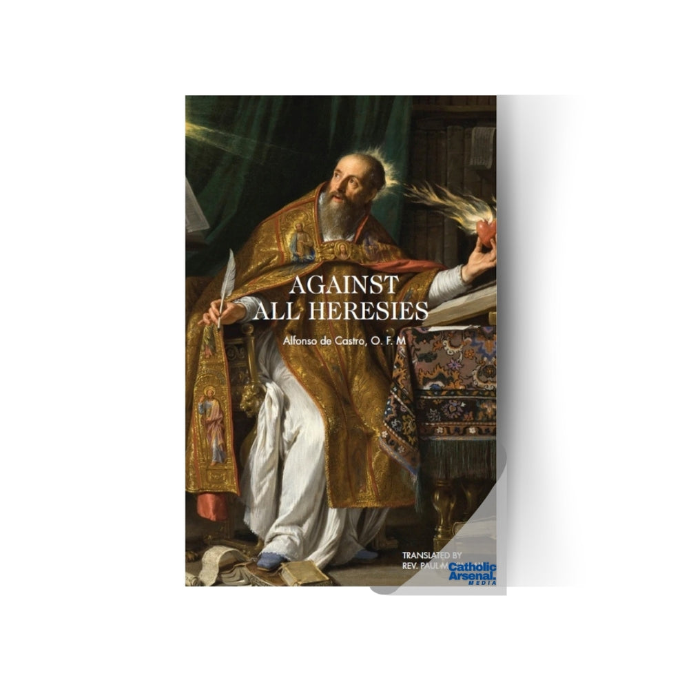 Against All Heresies (Hardcover) – Catholic Arsenal Media