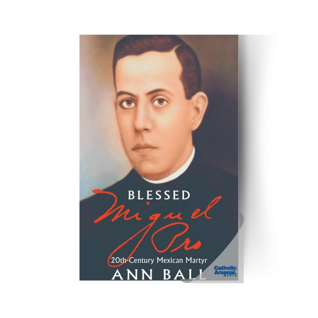 Blessed Miguel Pro: 20th Century Mexican Martyr – Catholic Arsenal Media