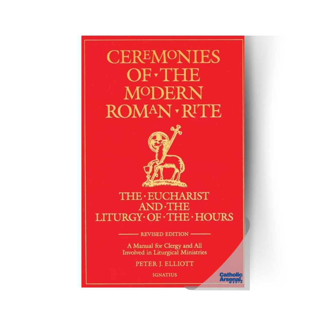 Ceremonies of the Modern Roman Rite, 2nd Edition : The Eucharist and t ...
