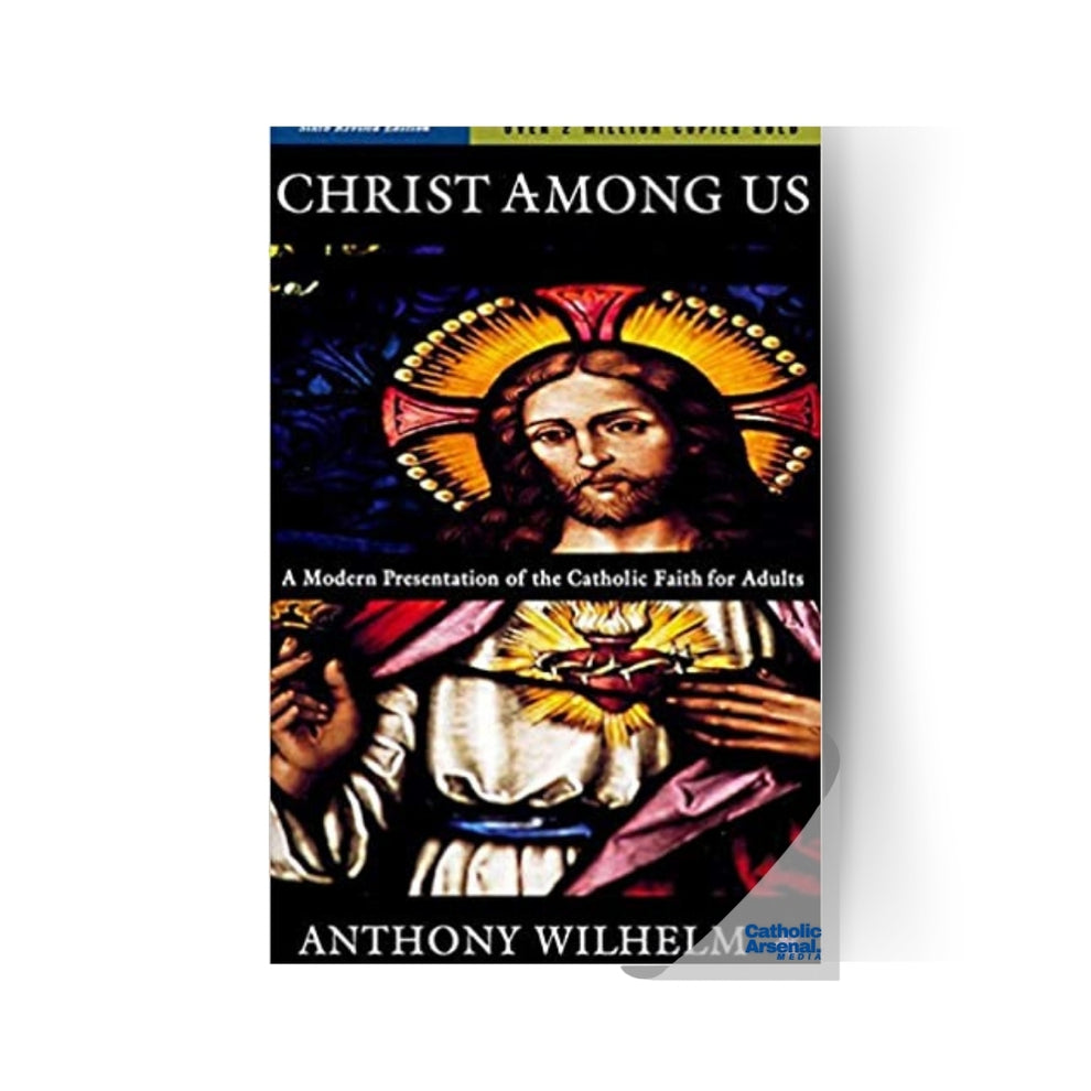 Christ Among Us: A Modern Presentation of the Catholic Faith for Adult ...