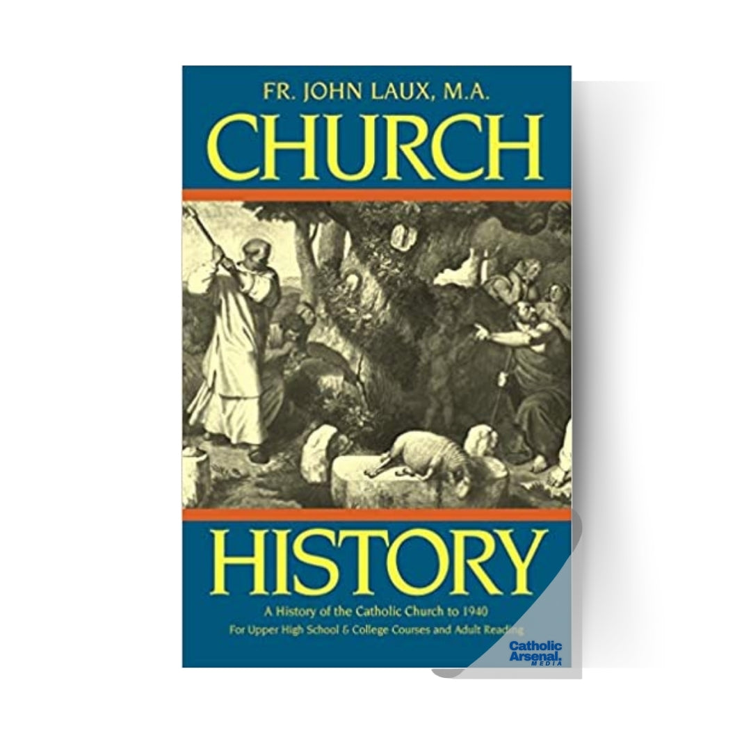 Church History: A History of the Catholic Church to 1940 – Catholic ...