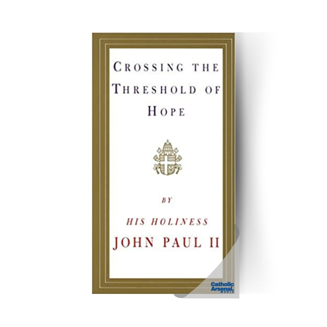 Crossing the Threshold of Hope – Catholic Arsenal Media