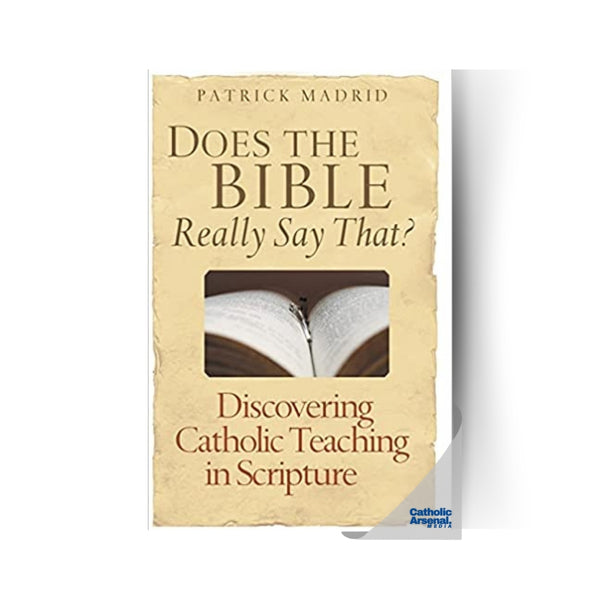 Does the Bible Really Say That? Discovering Catholic Teaching in Scrip ...