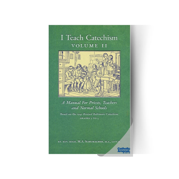 I Teach Catechism: Volume 2: A Manual for Priests, Teachers and Normal ...
