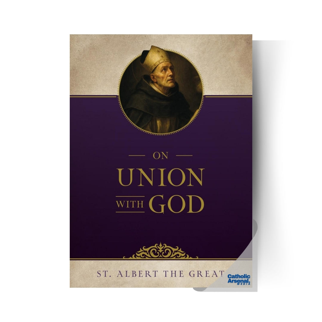 On Union with God – Catholic Arsenal Media