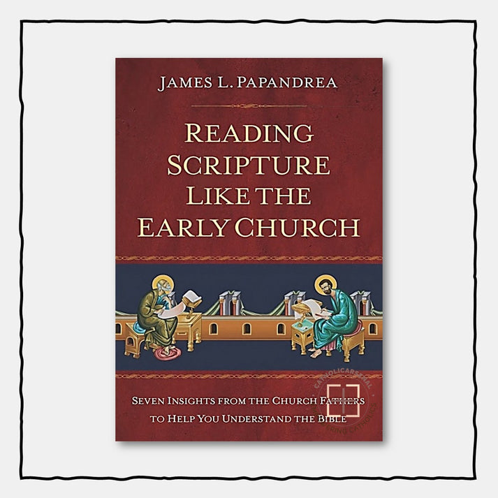 Reading Scripture Like the Early Church Seven Insights from the Church ...