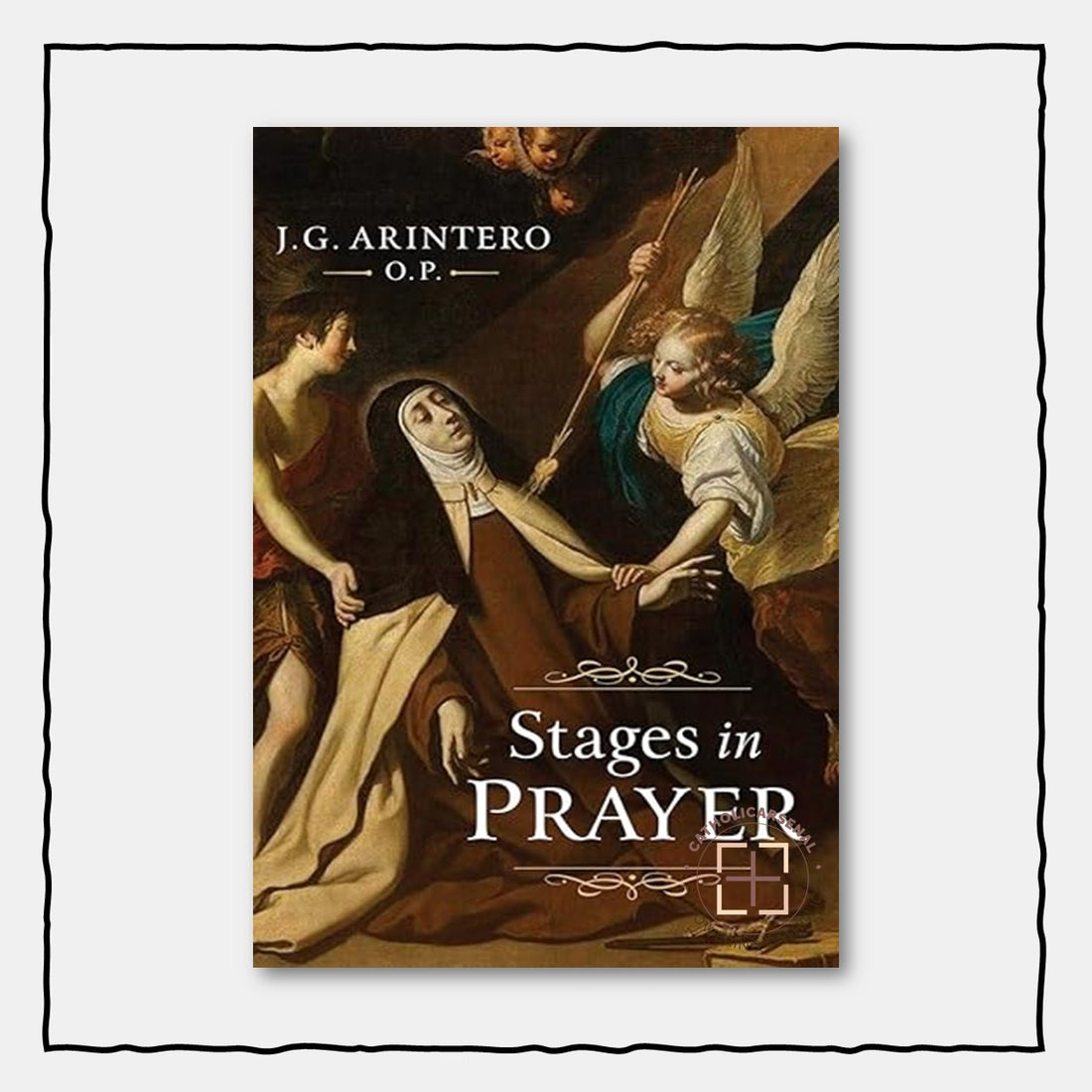 Stages in Prayer – Catholic Arsenal Media