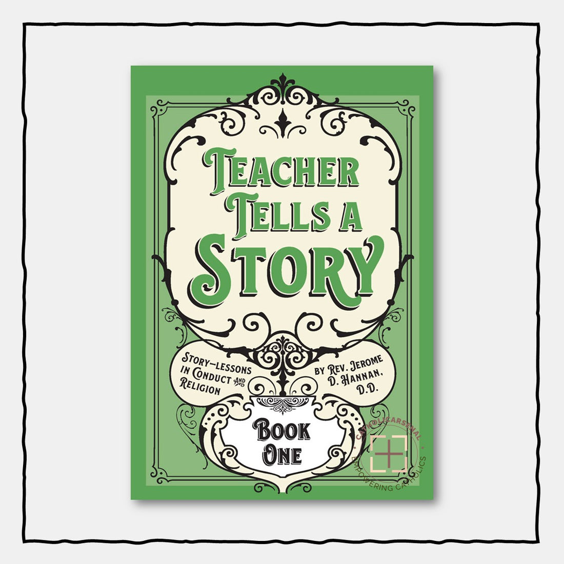 Teacher Tells a Story : Book One – Catholic Arsenal Media
