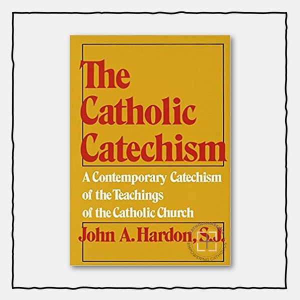 The Catholic Catechism : A Contemporary Catechism of the Teachings of ...