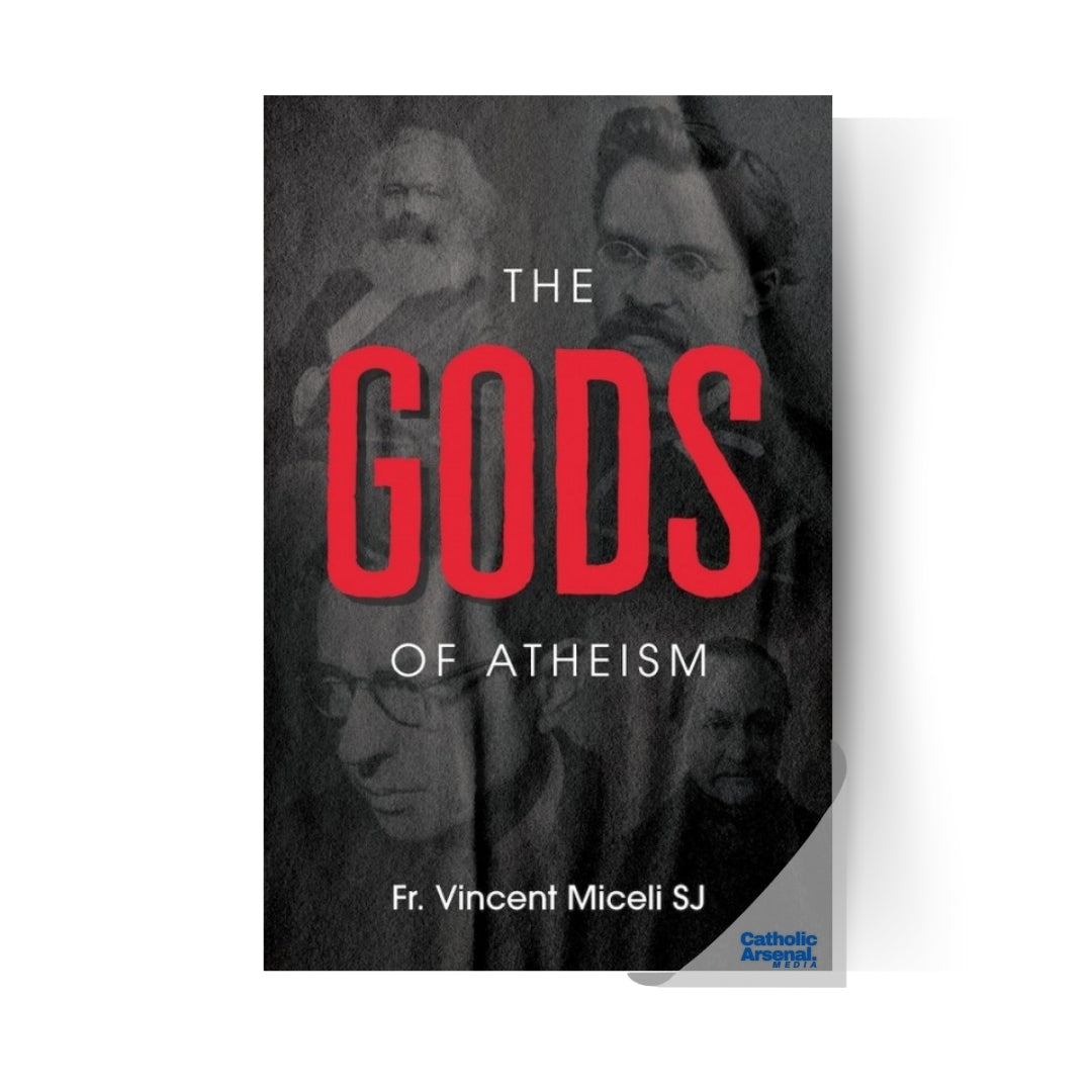 The Gods of Atheism – Catholic Arsenal Media