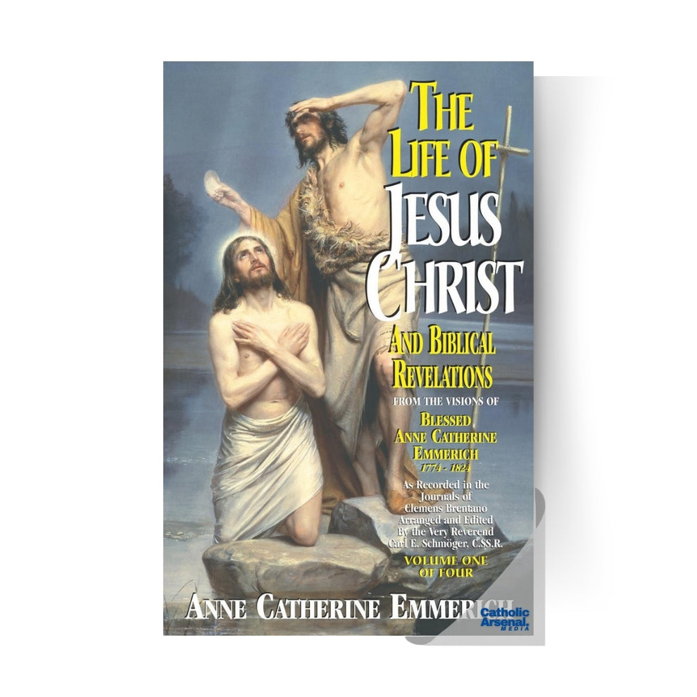 The Life of Jesus Christ and Biblical Revelations: From the Visions of ...