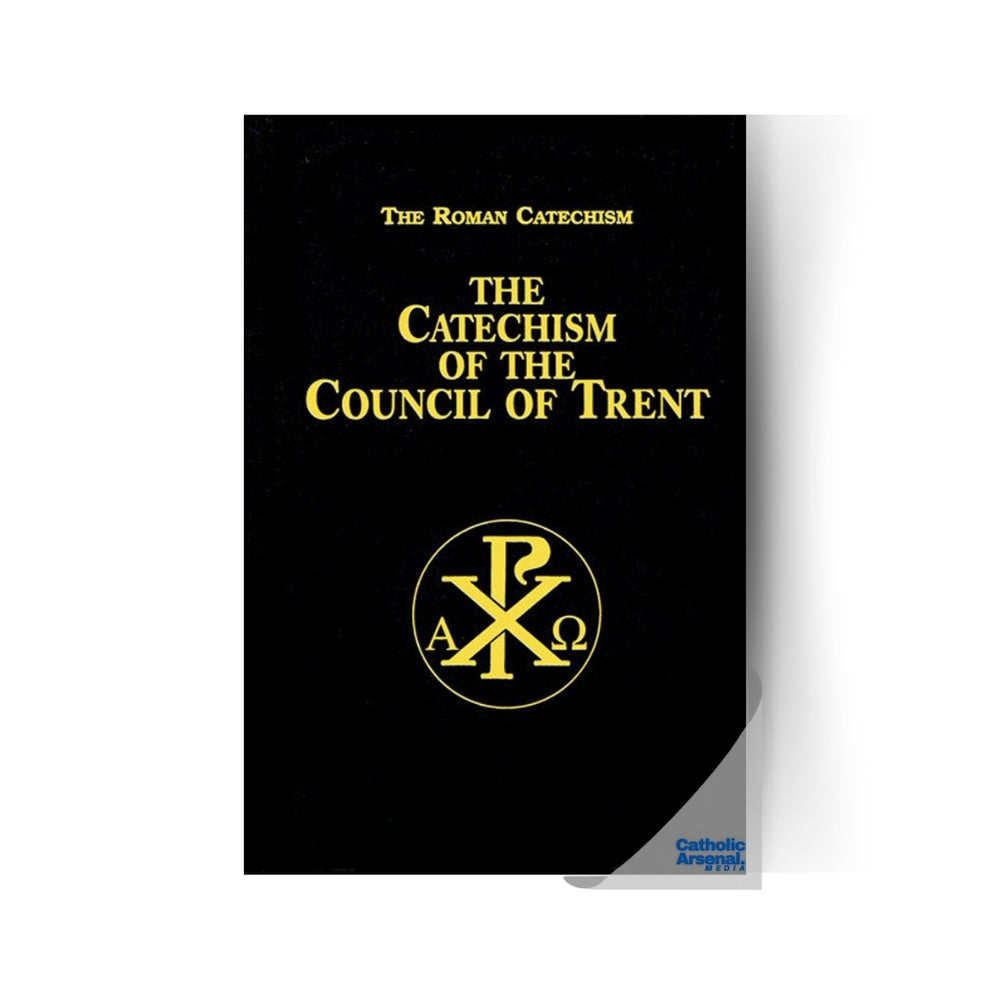 The Roman Catechism: The Catechism of the Council of Trent – Catholic ...
