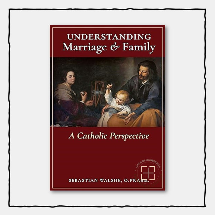 Understanding Marriage & Family: A Catholic Perspective – Catholic ...